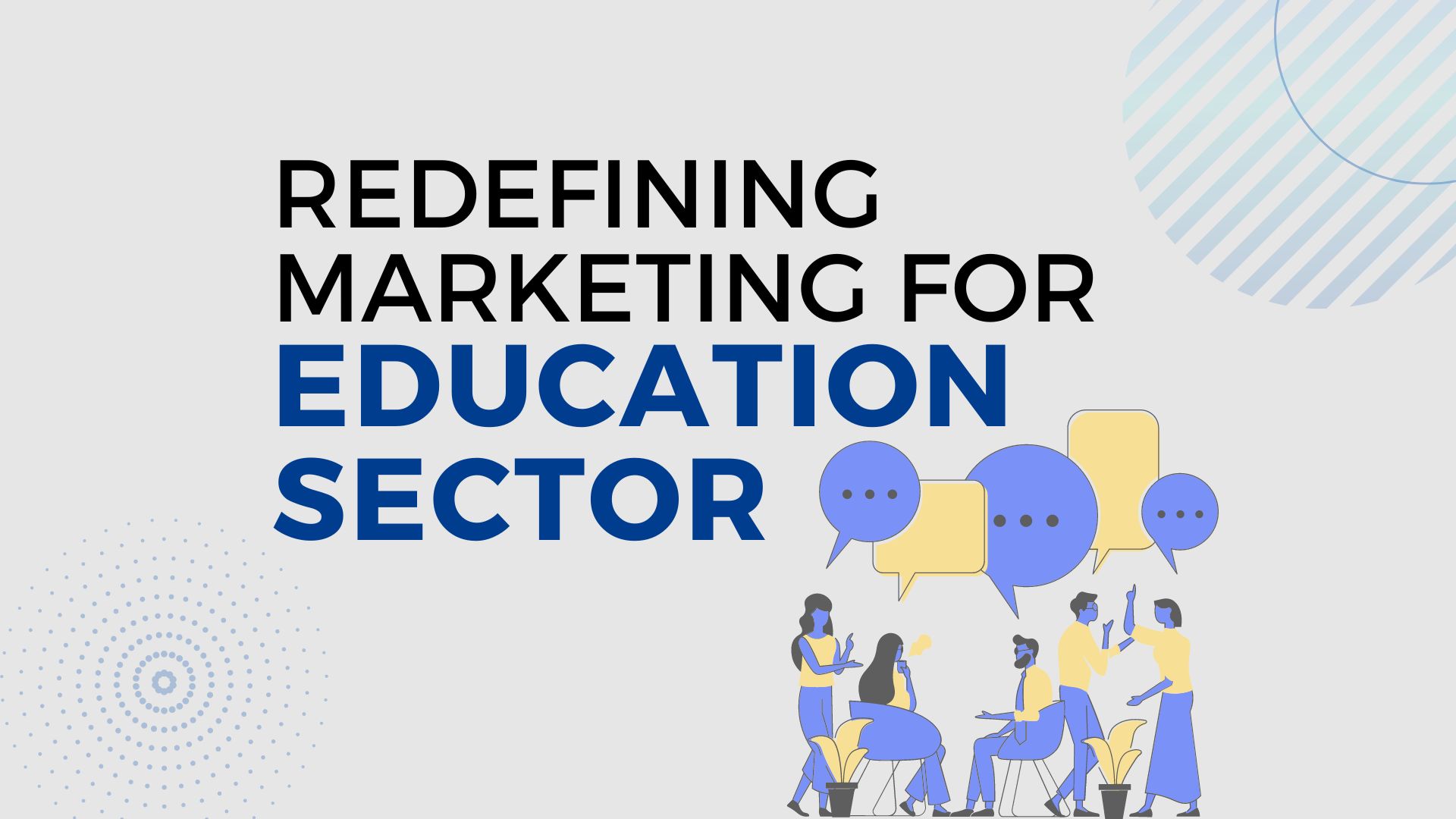 REDEFINING MARKETING FOR EDUCATION SECTOR - Digital Solution World